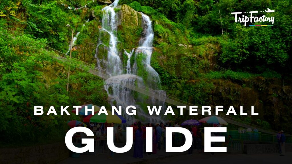 Bakthang Waterfall Guide